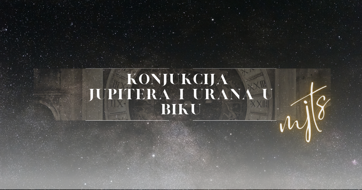 Konjukcija Jupitera i Urana u Biku, 21. aprila 2024. godine | Mogu Ja ...